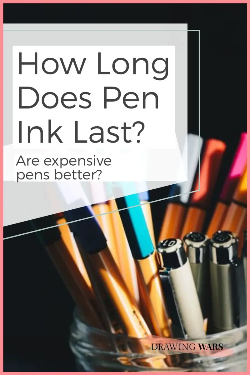 How Long Does Pen Ink Last Are Expensive Pens Better 