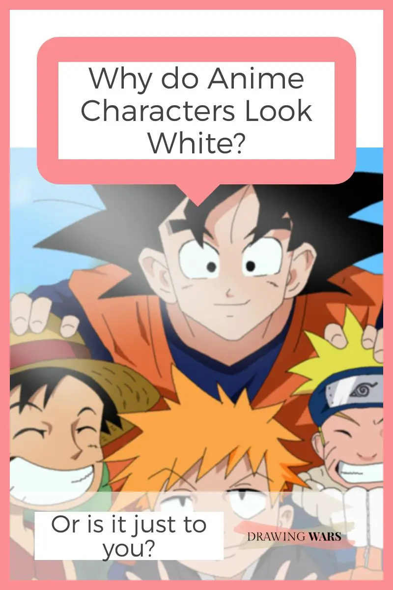Why Do Anime Characters Look White Or Is It Just To You